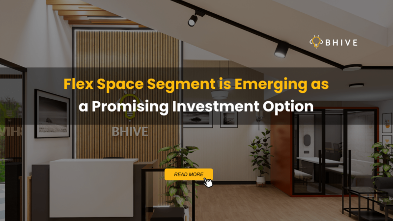 Flex Space segment is emerging as a promising investment option