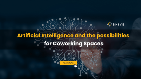 Artificial Intelligence and the Possibilities for Coworking Spaces - BHIVE Workspace