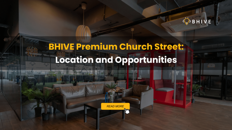 BHIVE Platinum Church Street: Location and Opportunities