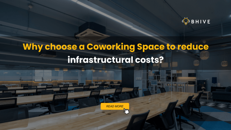 Why choose a Coworking Space to reduce infrastructural costs? - BHIVE Workspace
