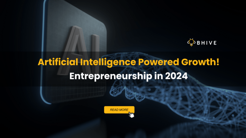 Artificial Intelligence Powered Growth: Entrepreneurship in 2024 - BHIVE Workspace