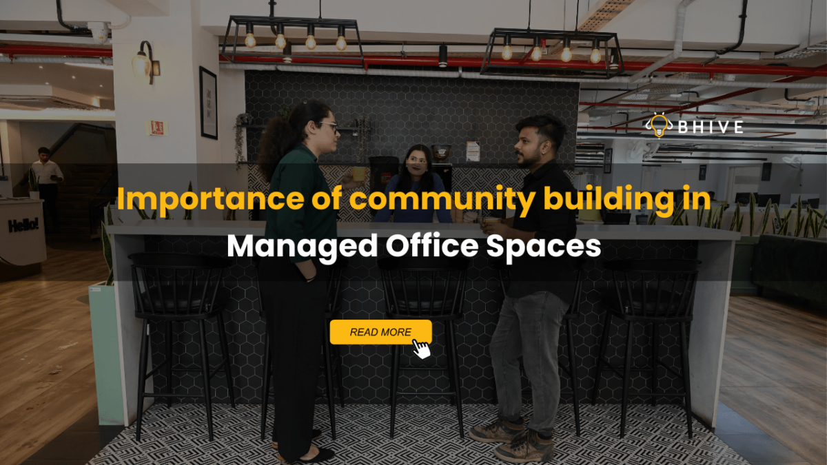 Importance of community building in Managed Office Spaces - BHIVE Workspace