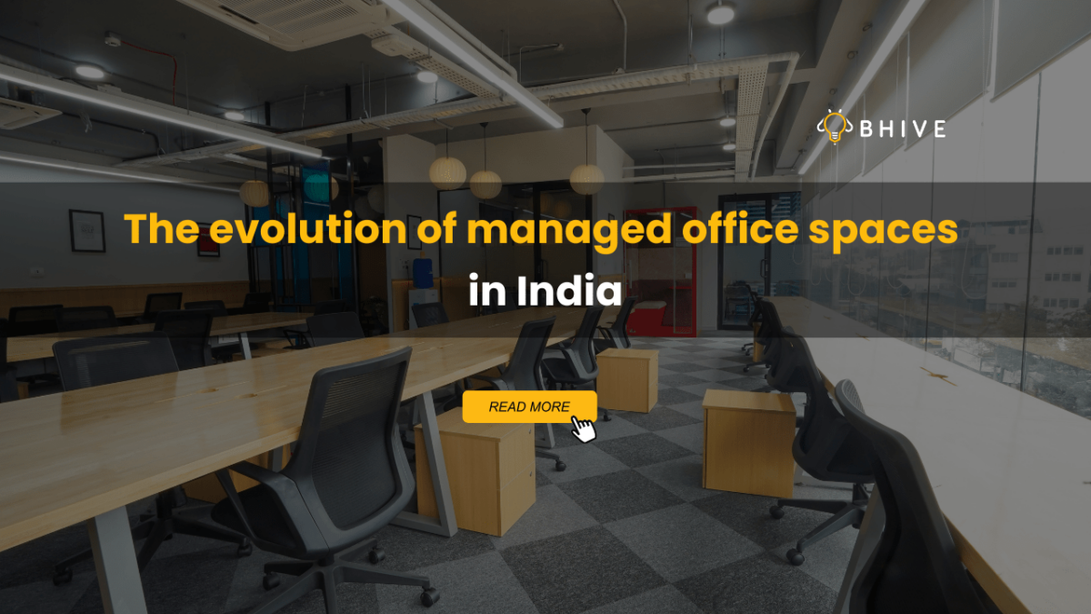 The evolution of managed office spaces in India - BHIVE Workspace