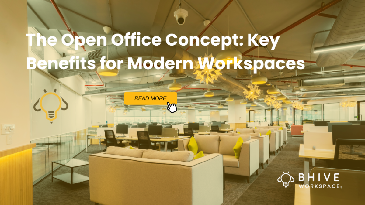 The Open Office Concept: Key Benefits for Modern Workspaces - BHIVE ...