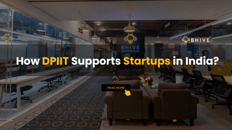 How DPIIT Supports Startups in India? - BHIVE Workspace