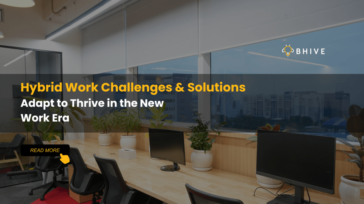Hybrid Work Challenges and Solutions - BHIVE Workspace Hybrid Work Challenges and Solutions - BHIVE Workspace