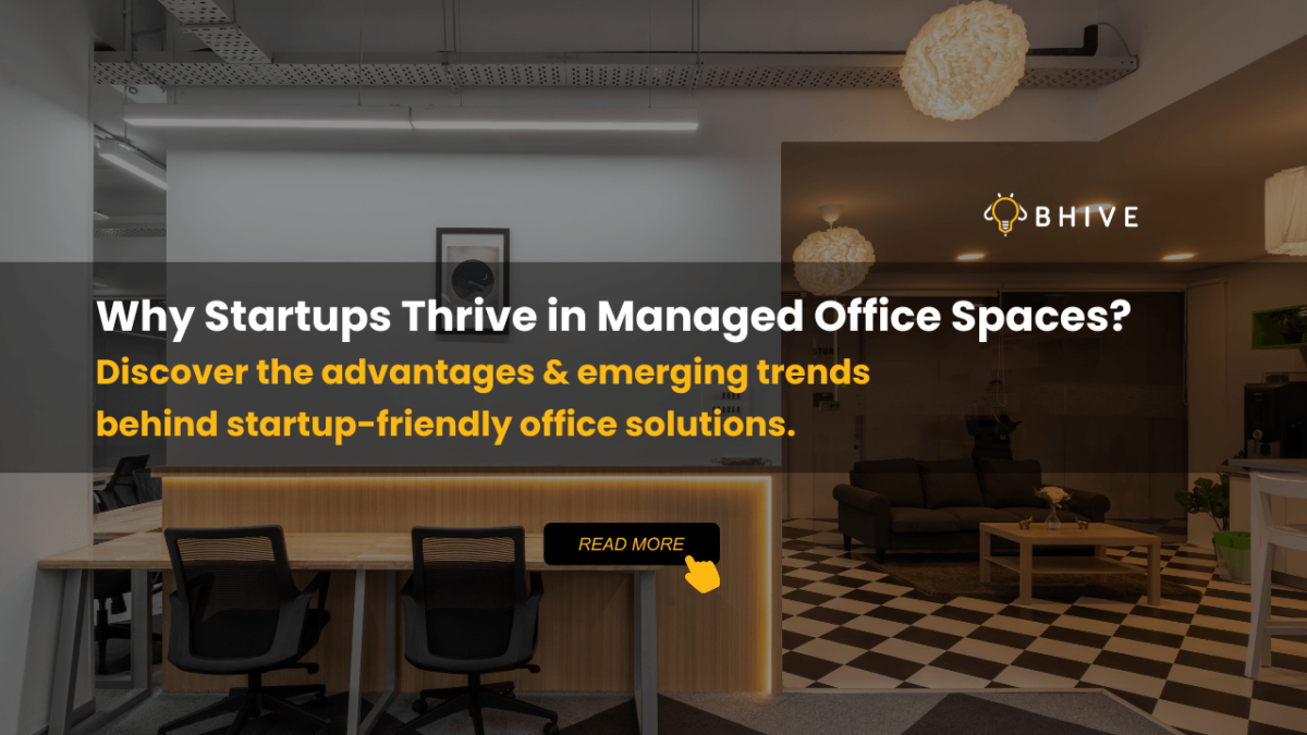 Why Startups Succeed in Managed Office Spaces? - BHIVE Workspace