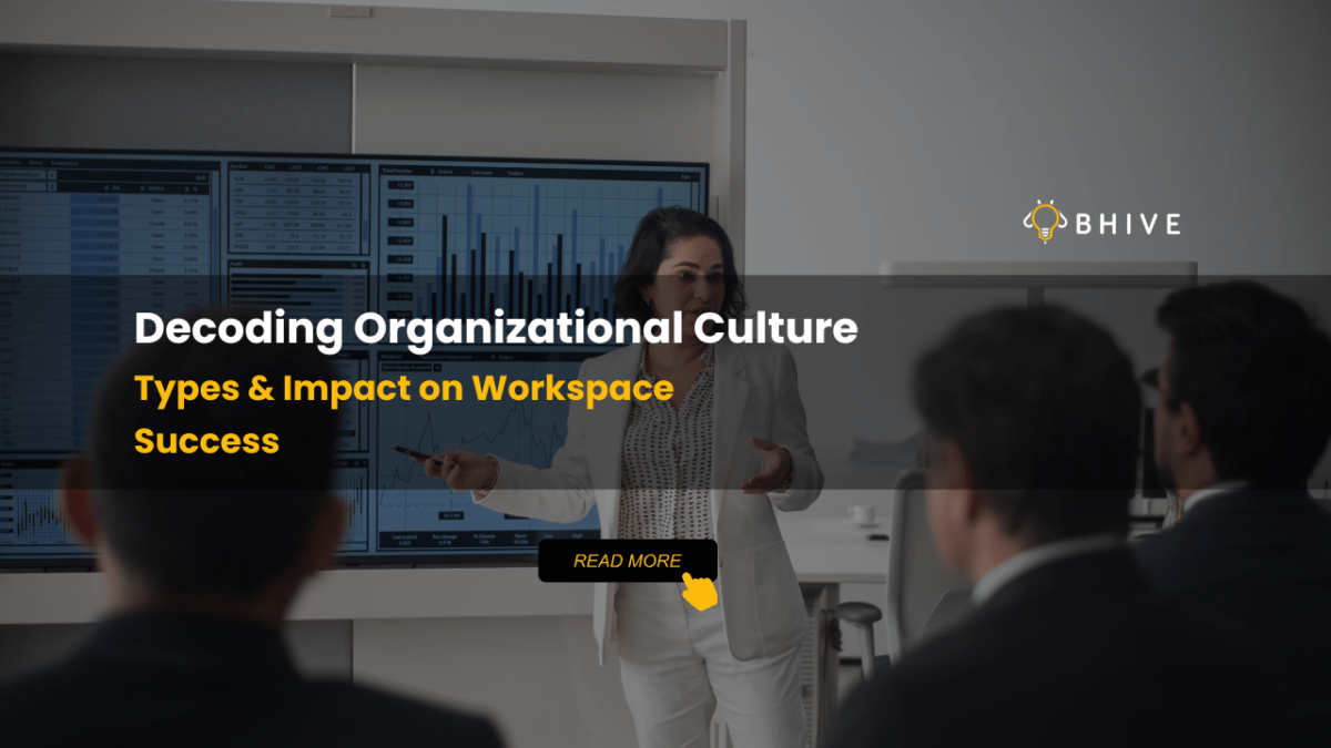 Decode Types of Organizational Culture and It's Impact - BHIVE Workspace