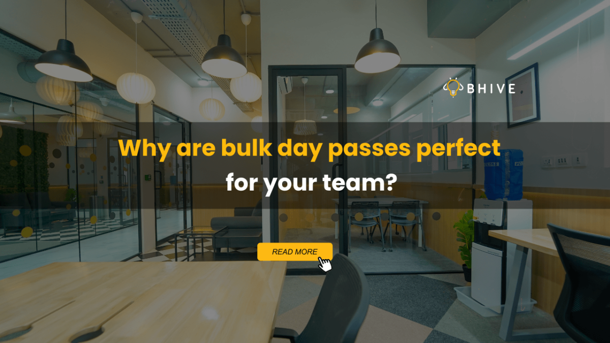 Why are bulk day passes perfect for teams? - BHIVE Workspace
