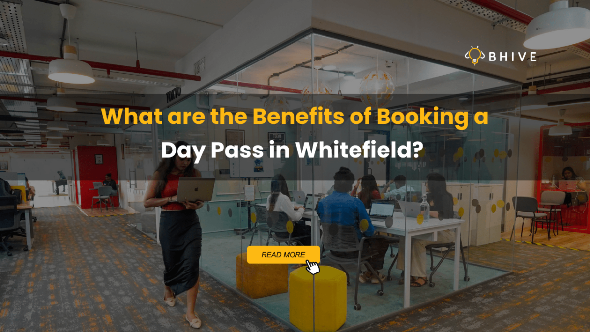 What are the Benefits of Booking a Day Pass in Whitefield? - BHIVE ...
