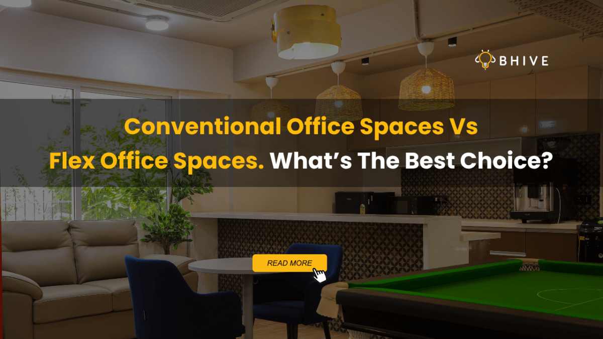 Conventional Office Spaces Vs Flex Office Spaces - BHIVE Workspace