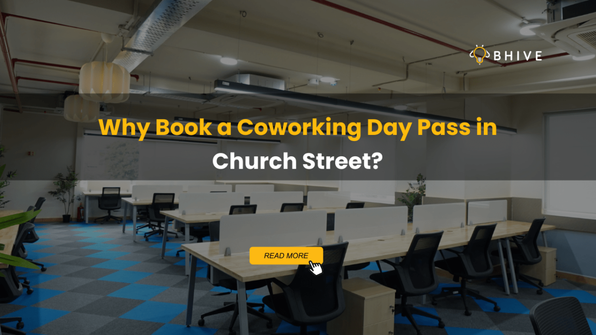 Why Book a Coworking Day Pass in Church Street? - BHIVE Workspace