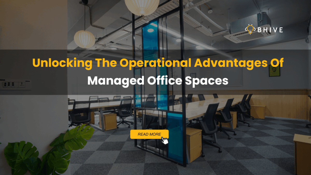 Unlocking the Operational Advantages of Managed Office Spaces - BHIVE Workspace