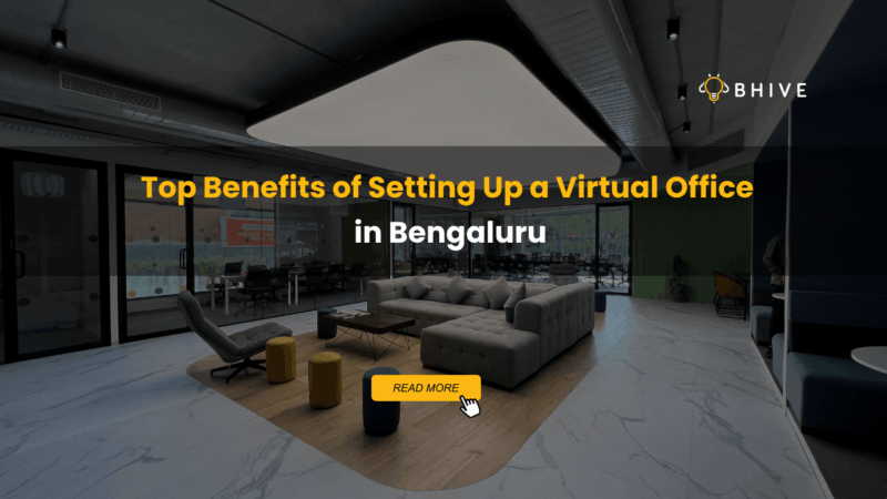 Top Benefits of Setting Up a Virtual Office in Bengaluru - BHIVE Workspace