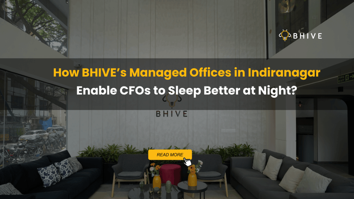 How BHIVE Workspaces in Indiranagar Help CFO's Save Costs?