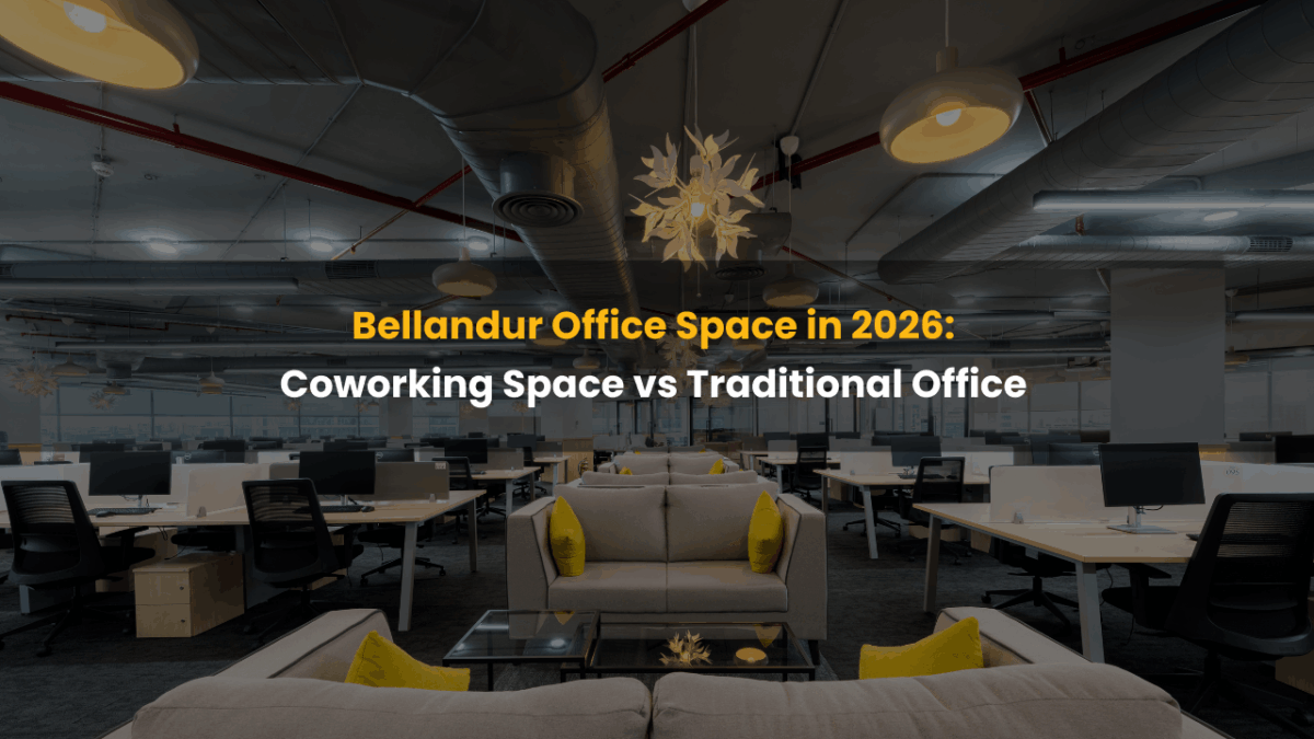 Bellandur Office Space in 2026: Coworking Space vs Traditional Office ...