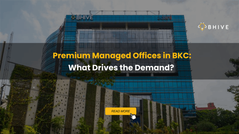 Premium Managed Offices in BKC: What Drives the Demand? - BHIVE Workspace